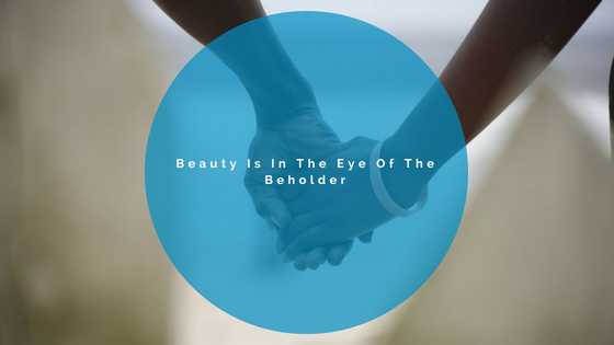 Beauty Is In The Eye Of The Beholder - Jerome The Relationship Expert